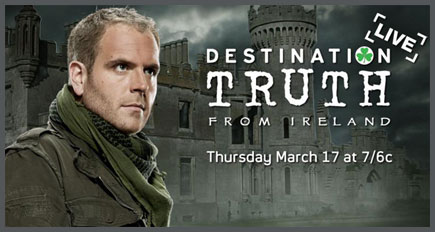 THAT’S the Spirit! Destination Truth’s “Live from Ireland: The Search ...